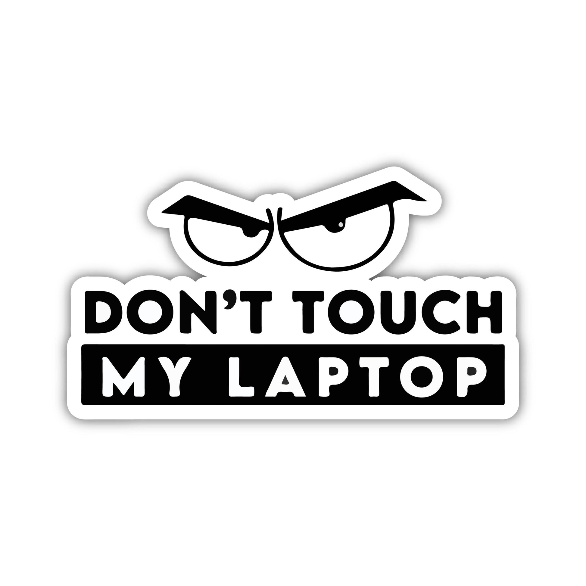 Don't Touch My Laptop Sticker Don't Touch My Laptop Sticker
